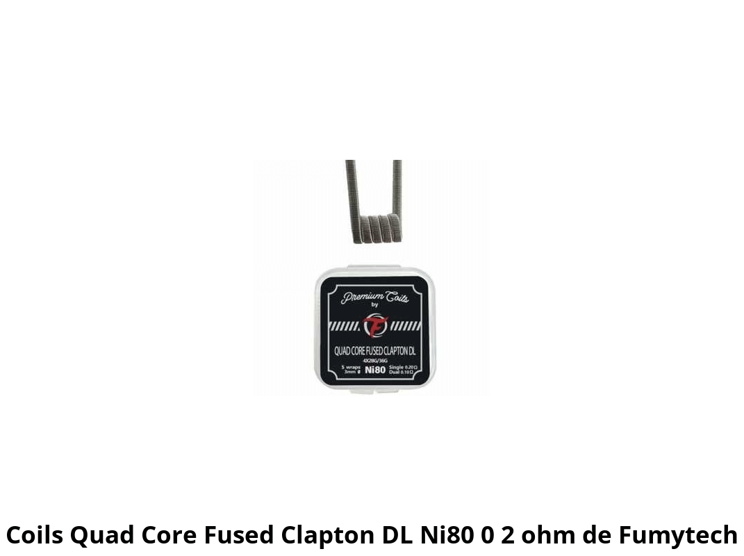 Coils Quad Core Fused Clapton DL Ni80 0.2 ohm Fumytech