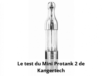 Neovapo : test du Mini Protank 2 Kangertech