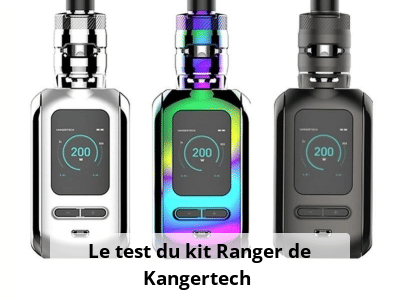 Le test du kit Ranger de Kangertech - Neovapo