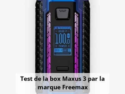 Mon avis et test sur la box Maxus 3 par Freemax | Neovapo